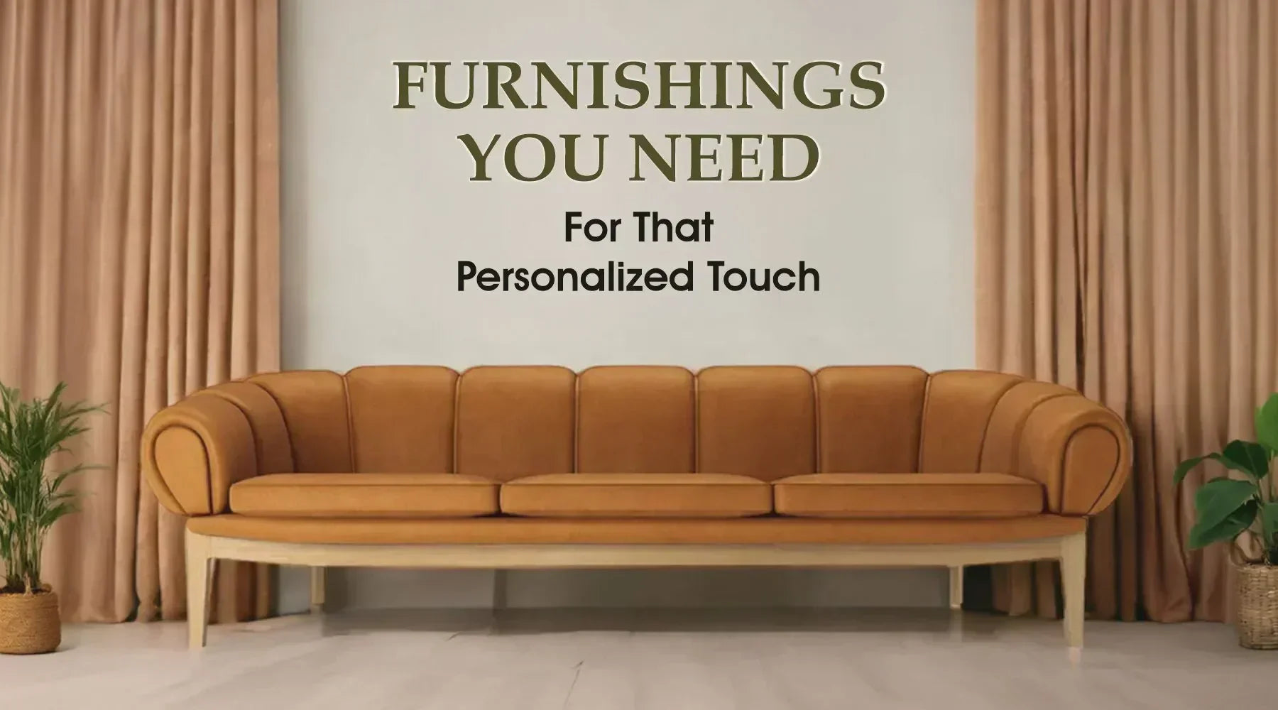 Home Furnishings You Need To Elevate Your Interior – Nismaaya Decor