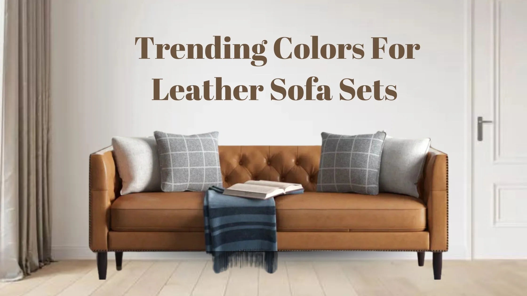 10 Trending Leather Sofa Sets Colors Upcoming In 2025 – Nismaaya Decor